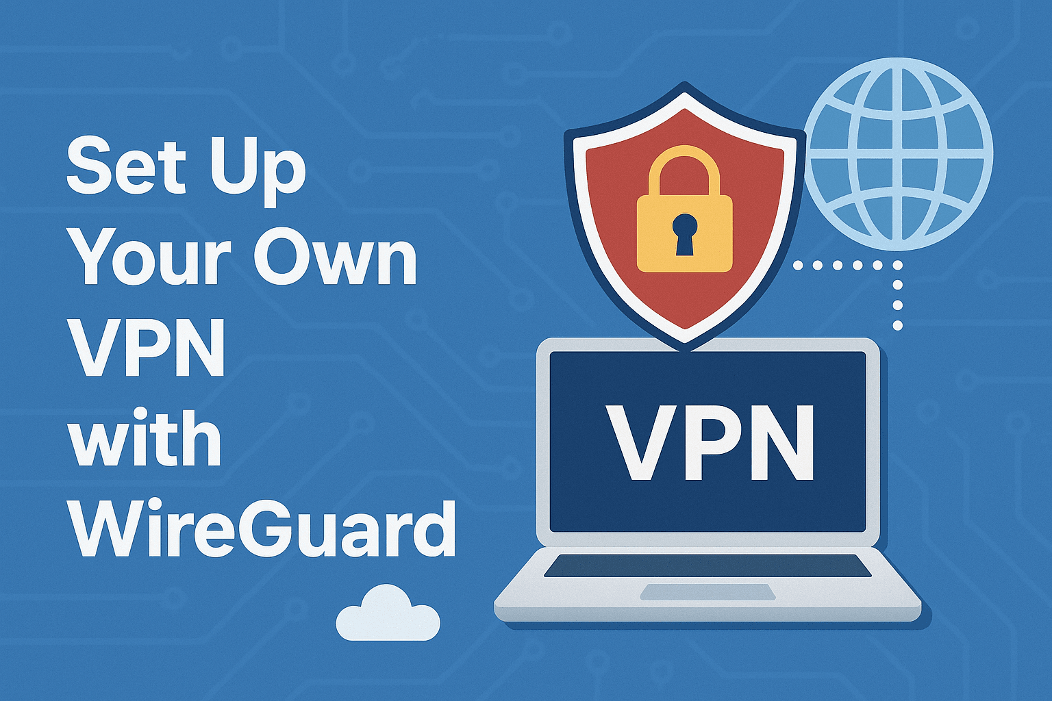 Set Up Your Own VPN with WireGuard - SelfHostHero